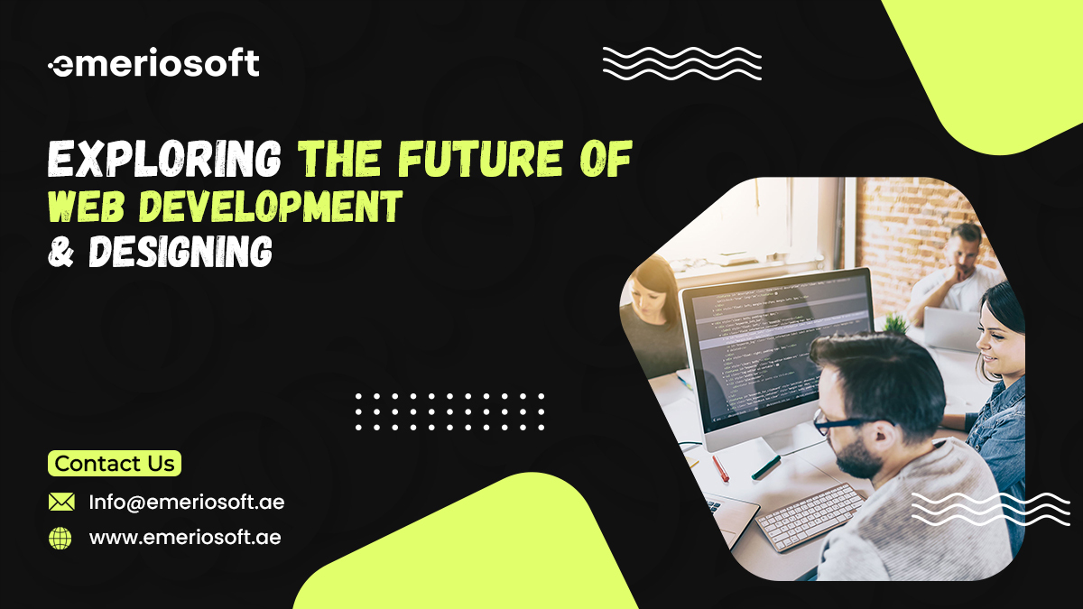 Exploring the Future of Web Development & Designing