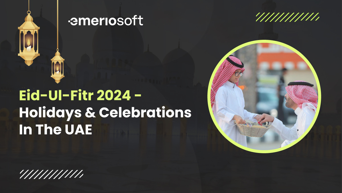 Eid-Ul-Fitr 2024 - Holidays & Celebrations In The UAE